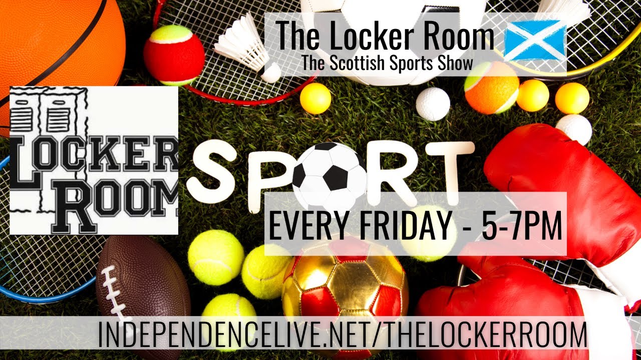 The Locker Room - The Scottish Sports Show - YouTube