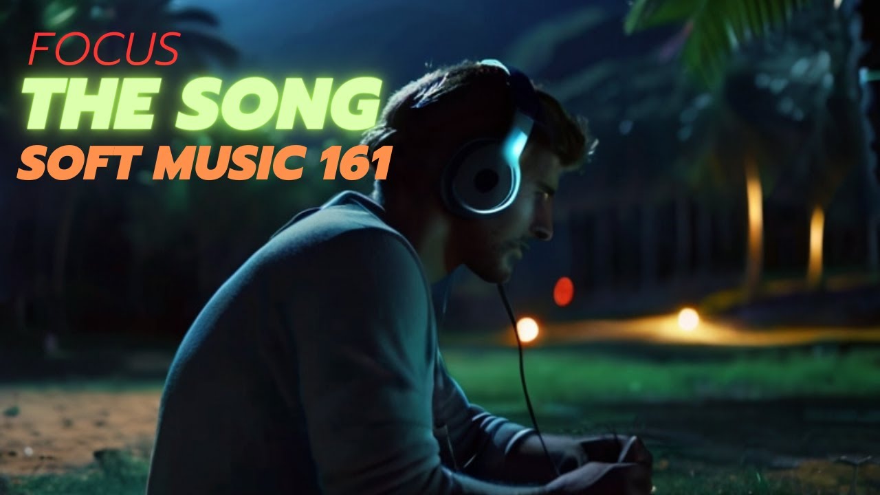 Focus the song - Soft music 161 - YouTube