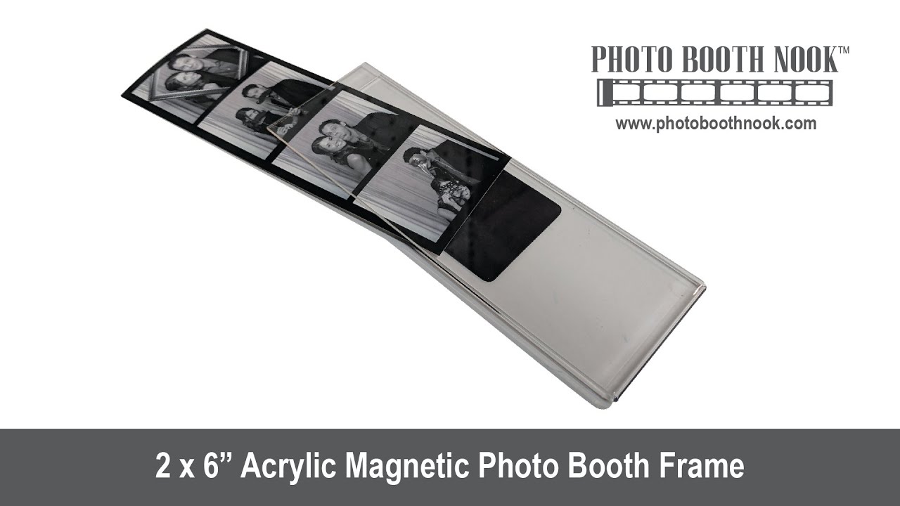 Photo Booth Nook - 2 x 6" Acrylic Magnetic Photo Booth Frame - YouTube