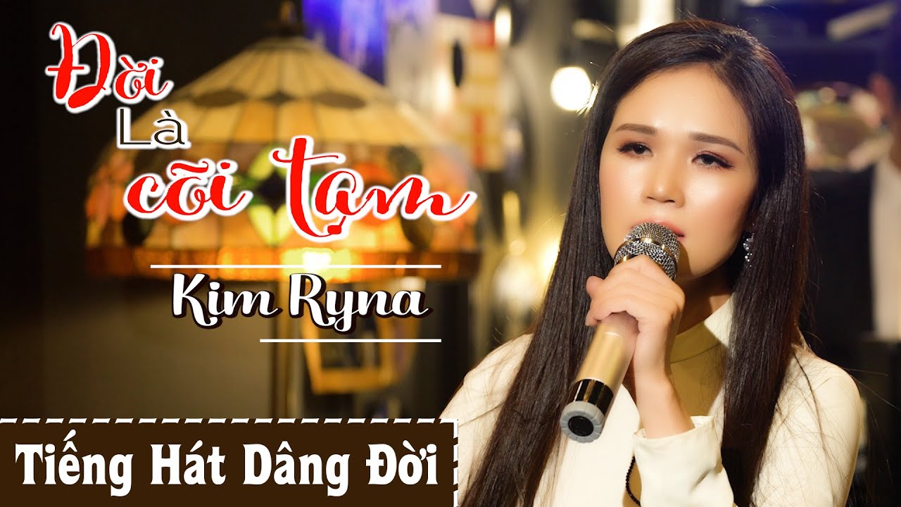 Kim Ryna // Đời Là Cõi Tạm // Nghe Mà Muốn Tu... - YouTube