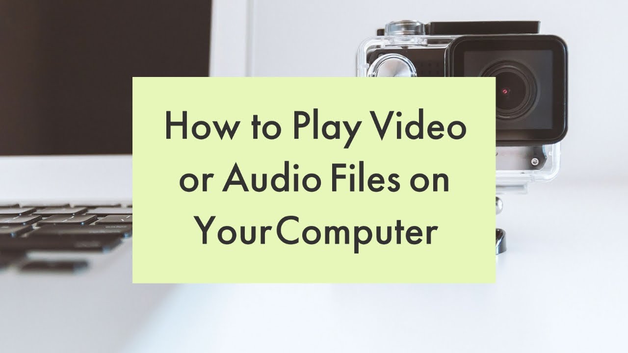 How To Play Video or Audio Files on Your Computer - YouTube