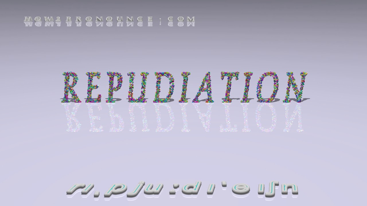 repudiation - pronunciation + Examples in sentences and phrases - YouTube