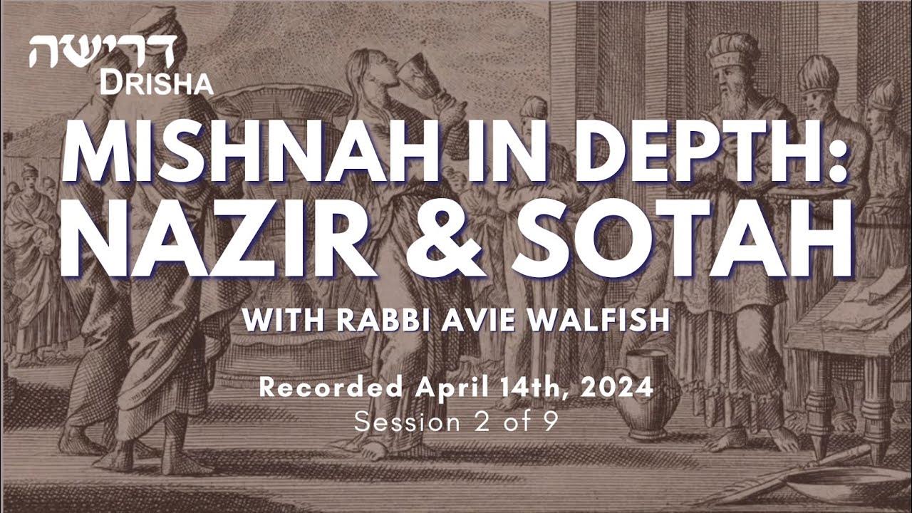 Mishnah In Depth: Nazir & Sotah, 2 of 8 - YouTube