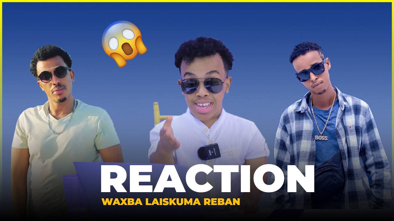 REACTION HEESTA ILKACASE QEYS SHARMA BOY OO BUUDKA LALADULMARAY # ...