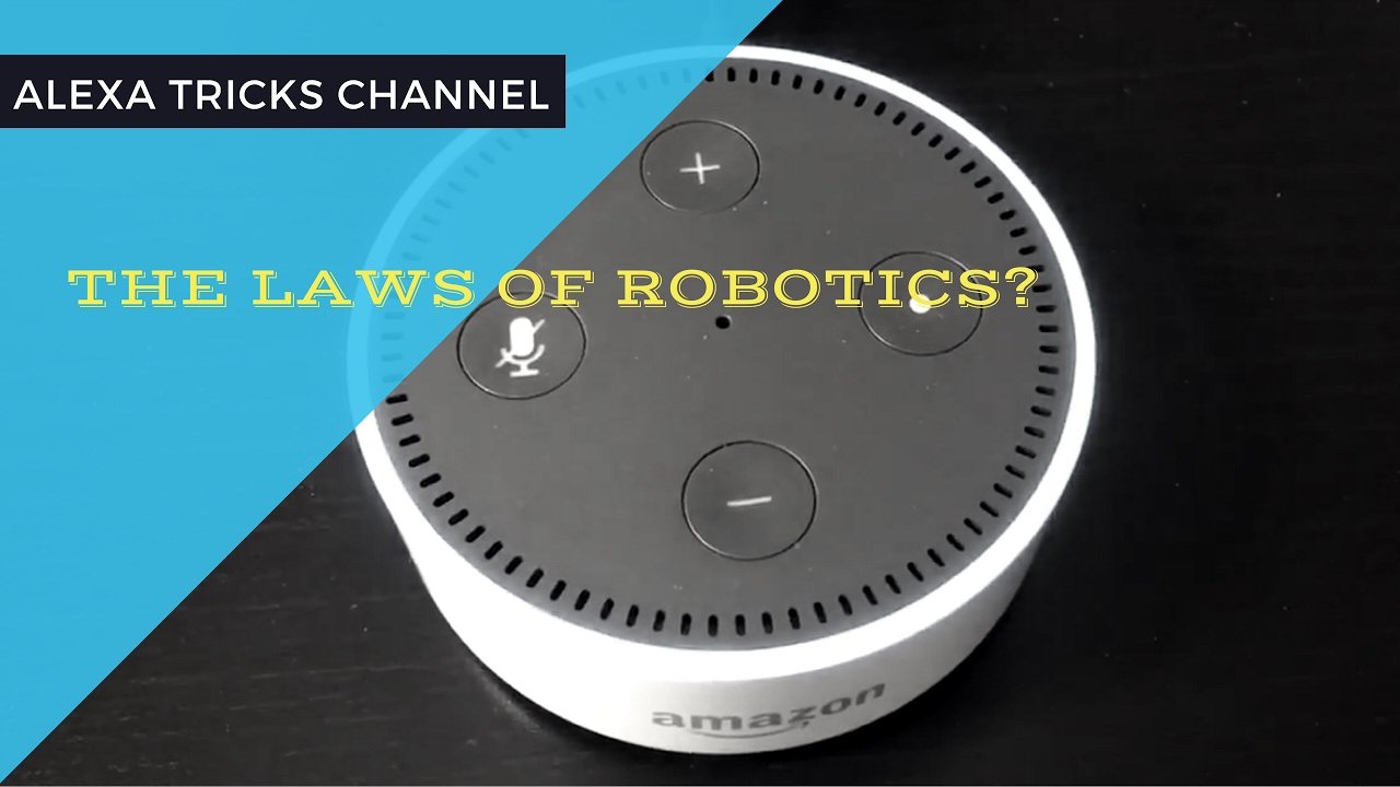 Does Alexa Understand The Laws Of Robotics? - YouTube