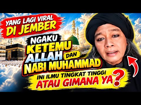 Seorang Kiai mengaku bertemu Allah dah Rosul nya Di Jember Jawa Timur 