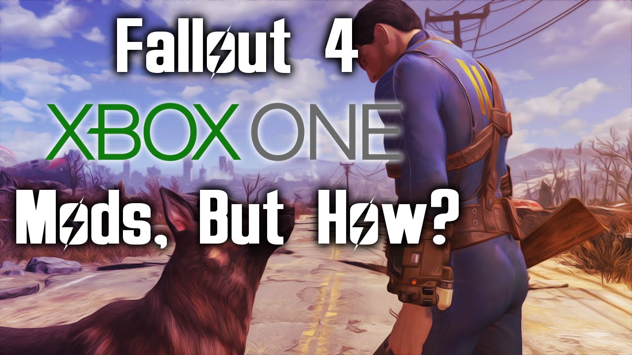 Fallout 4 Xbox One Mods, But How? - YouTube