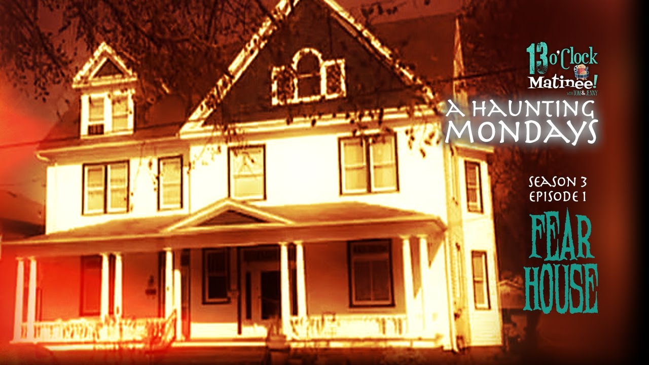 Matinee LIVE - A Haunting Mondays (Tuesday Extra): Fear House (S03 E01 ...