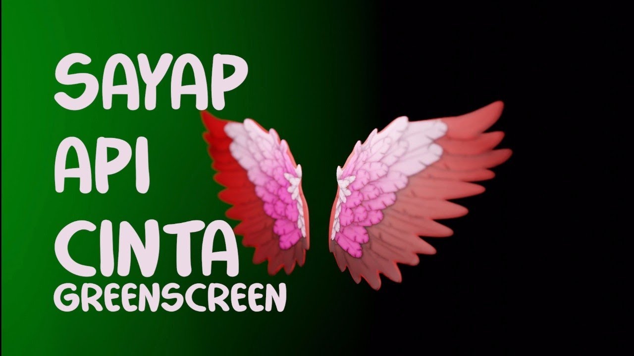 SAYAP API CINTA #GREENSCREEN #wings #WINGSGREENSCREEN #videoediting ...
