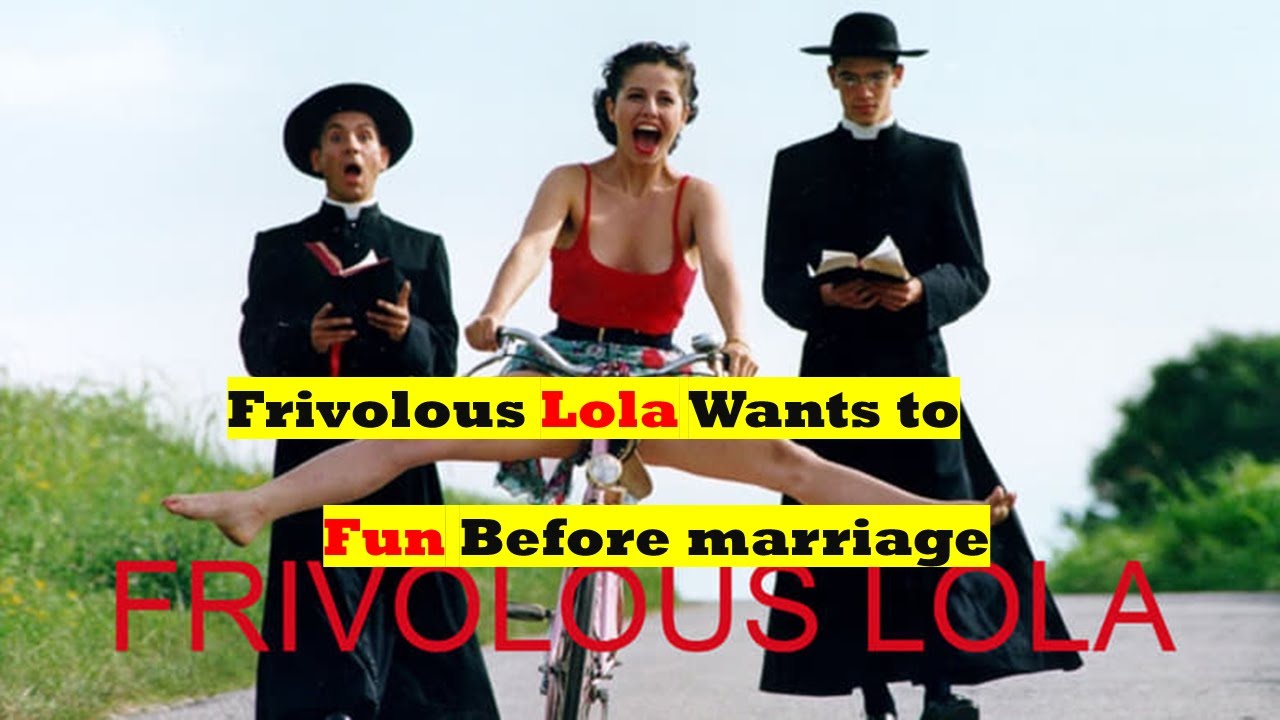 Frivolous Lola Wants to Fun Before marriage, So she forced her lover he ...