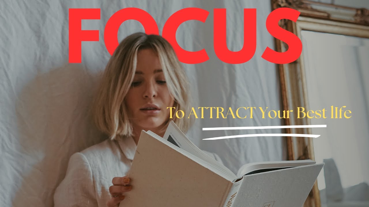 The Power of Focus : 7 Reasons Why You Attract What You Concentrate On ...
