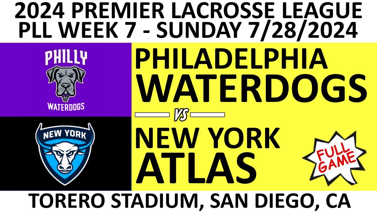 2024 PLL Week 7 Philadelphia Waterdogs vs New York Atlas (Full Game) 7 ...