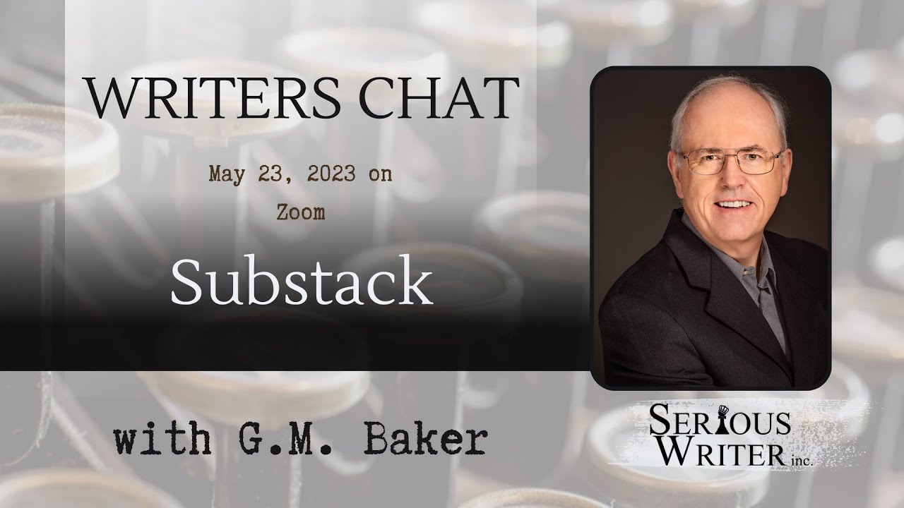 Writers Chat ~ Substack with G.M. "Mark" Baker - YouTube
