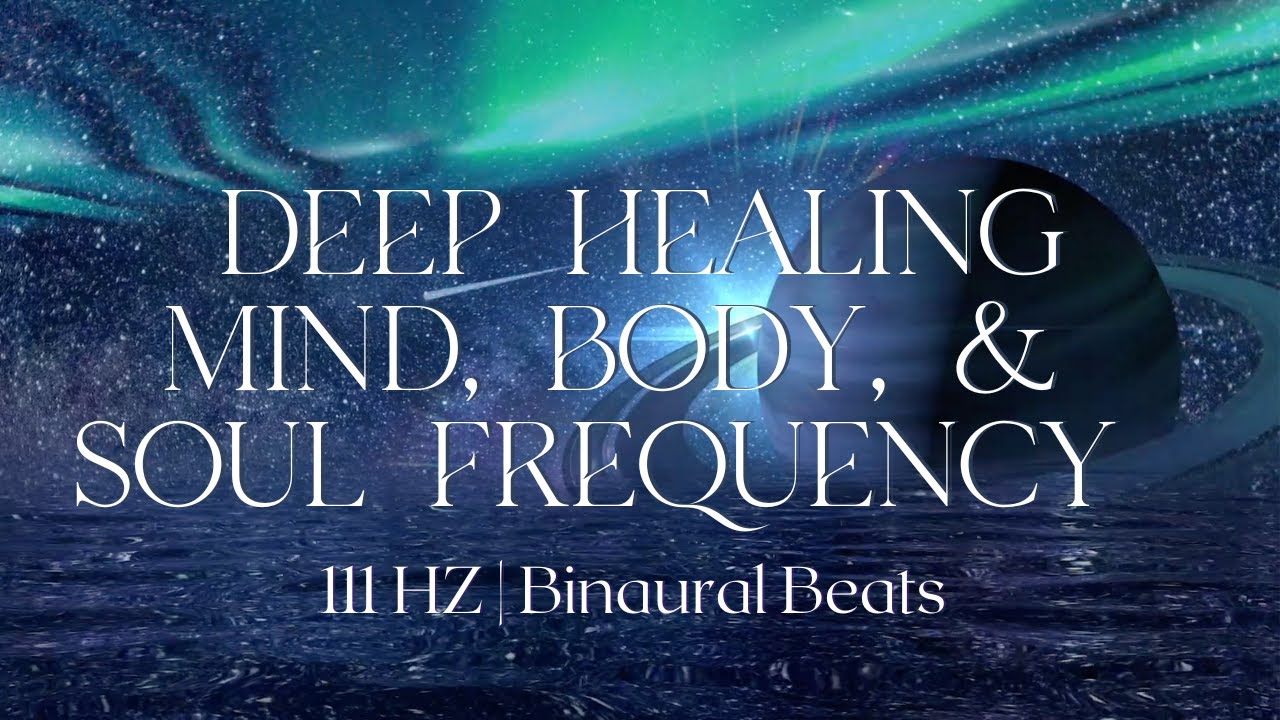 111hz Binaural Beats | Calling in Divinity | Deep Healing Mind Body and ...