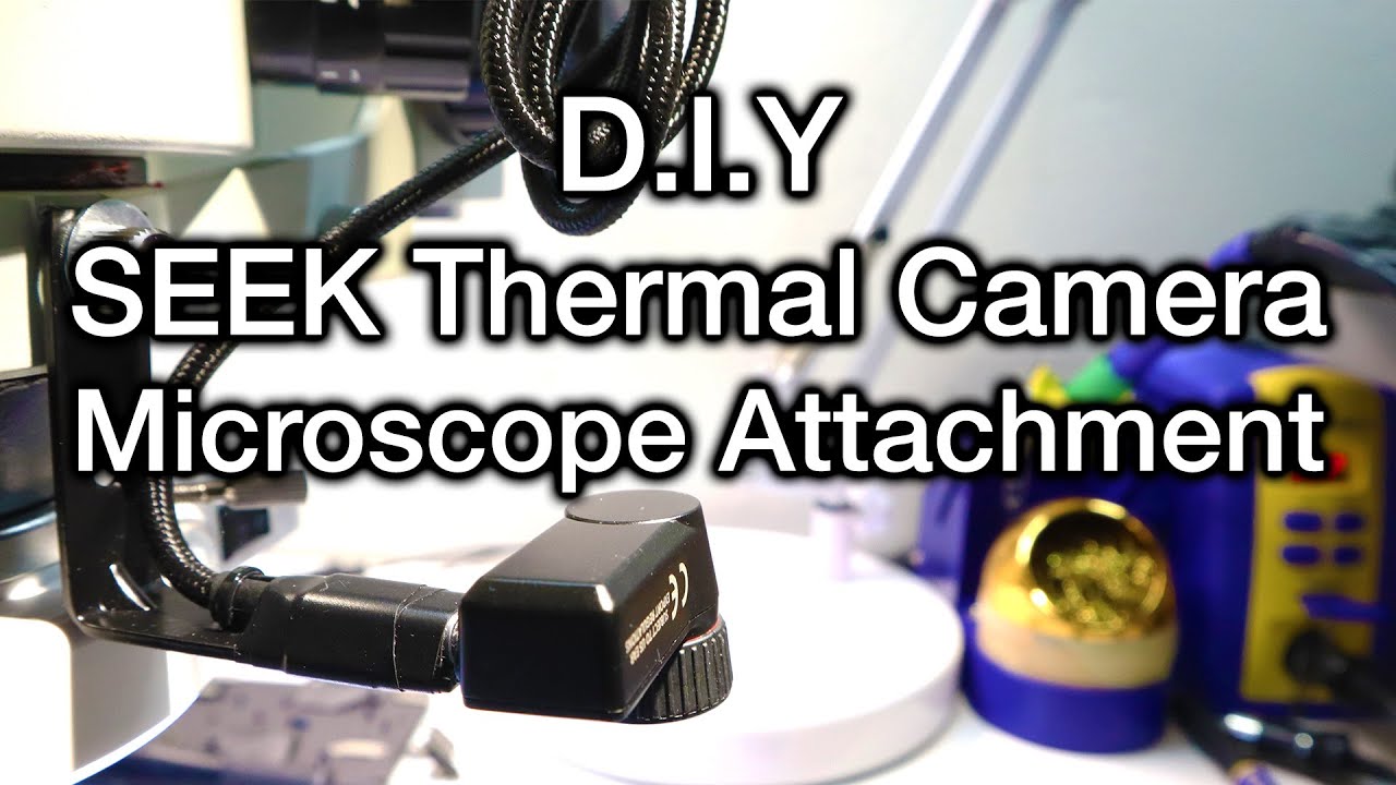 Microscope Attachment for Seek Thermal Camera - DIY - YouTube