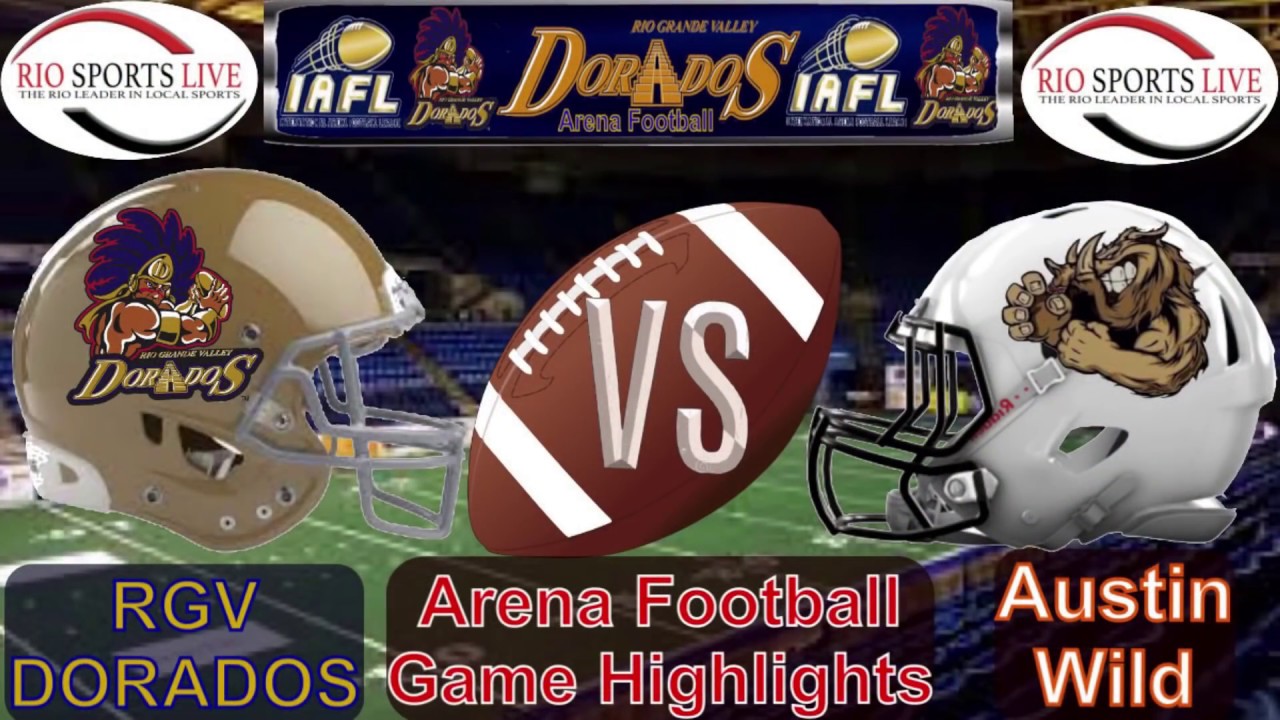 ‪Austin Wild VS RGV Dorados Arena Football Game‬ Highlights - YouTube