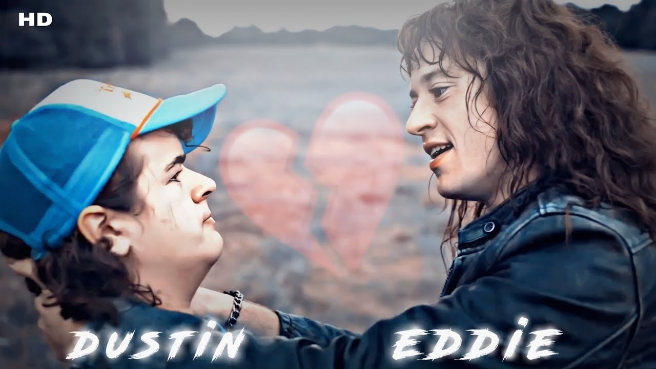 EDDIE AND DUSTIN SAD EDIT | STRANGER THINGS EDIT HD - YouTube