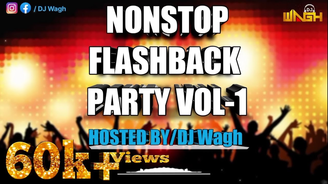 Nonstop Flashback Party Vol -1- DJ Wagh.ll Bollywood Party mix ll Remix ...