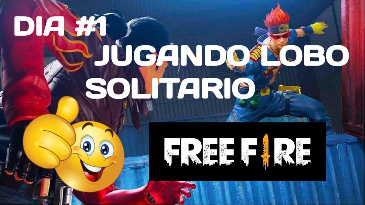DIA #1 JUGANDO LOBO SOLITARIO EN FREE FIRE SIGUEME PARA MAS 👋😁👍 - YouTube