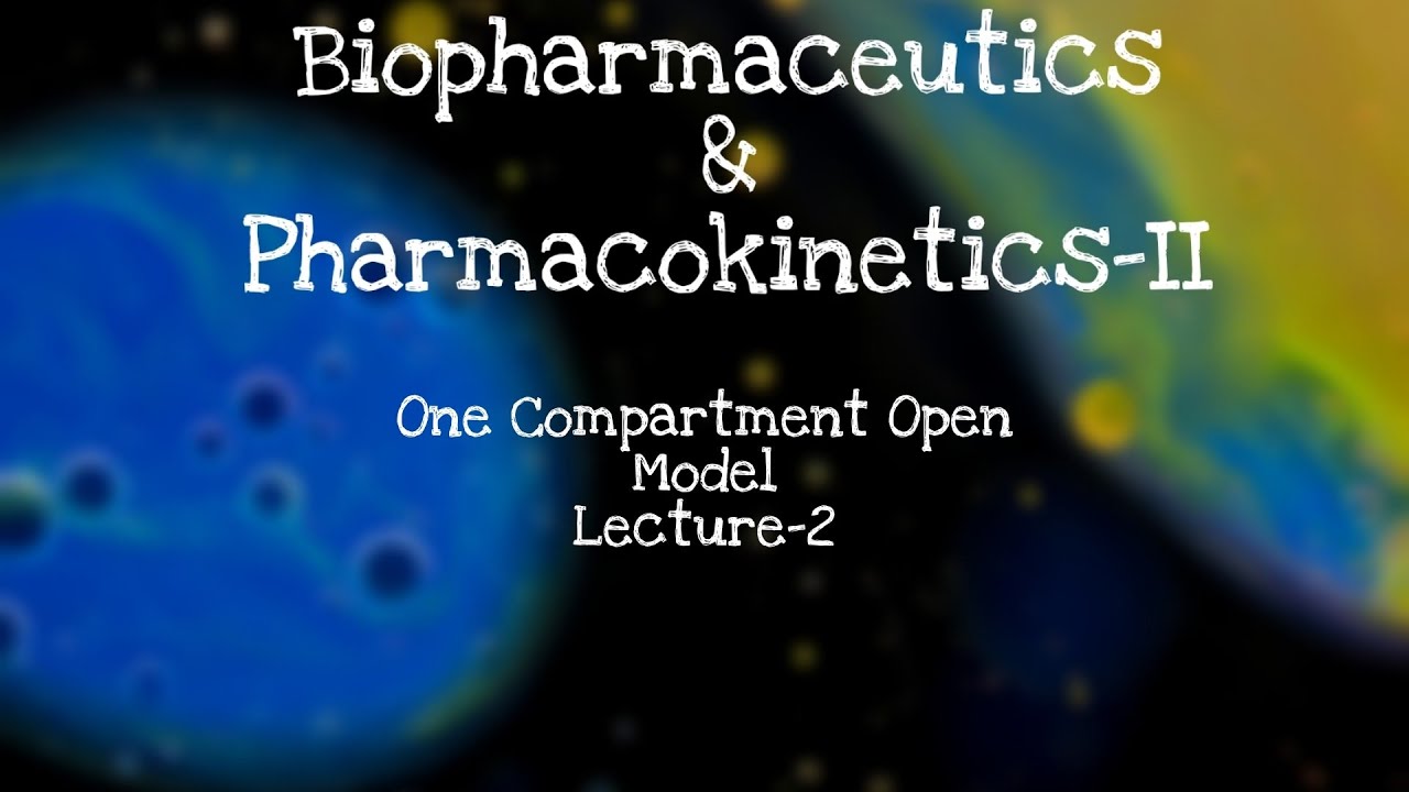 One Compartment Open Model Lecture-2 - YouTube