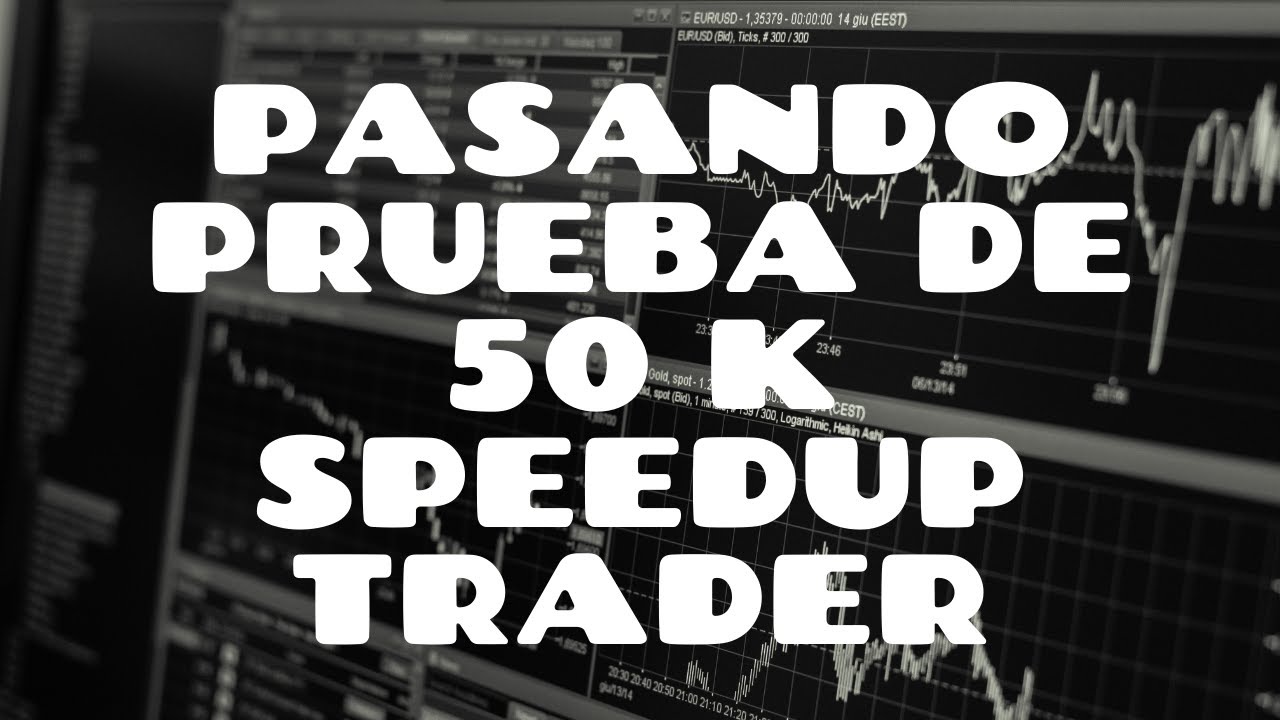 PASANDO PRUEBA DE 50K SPEEDUP TRADER 7º DIA - YouTube