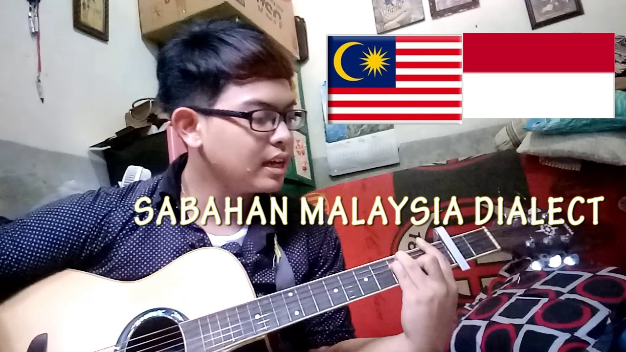 ORIGINAL SABAHAN COVER ( INDONESIA AND SABAHAN MALAYSIA DIALECT) - YouTube