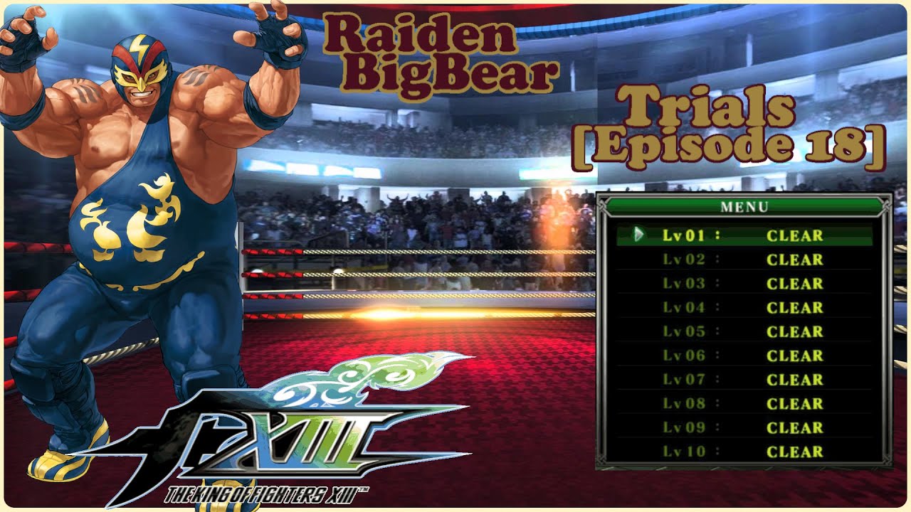KOF XIII Trials Aren't That Hard [Episode 18] - Raiden/ Big Bear - YouTube