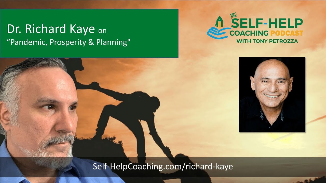 Pandemic, Prosperity & Planning, with Dr. Richard Kaye - YouTube
