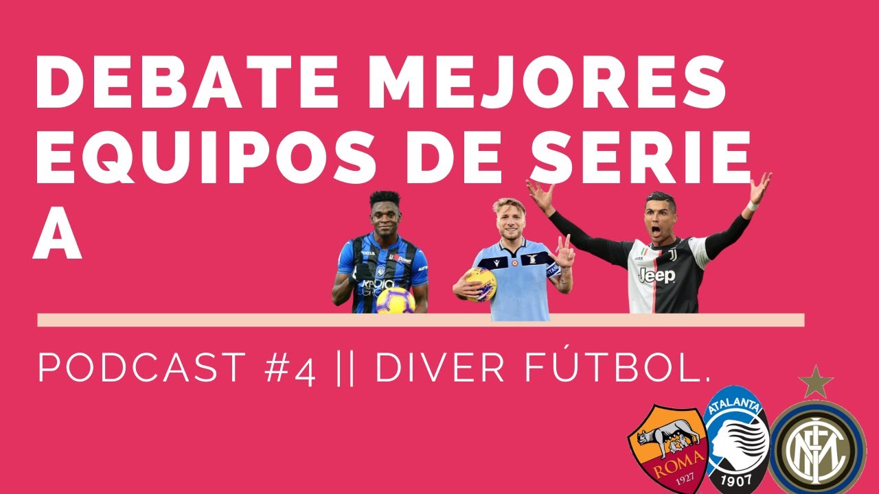 DEBATE EQUIPOS DE LA SERIE A || PODCAST #4 - YouTube