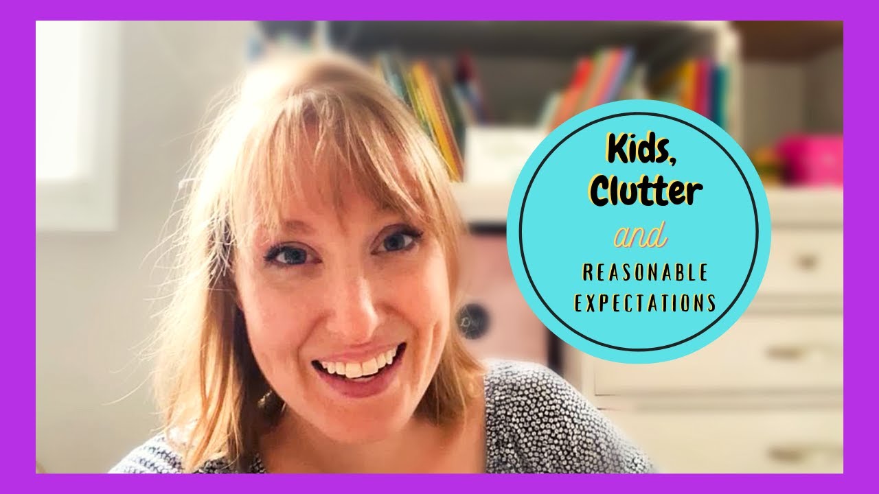 Setting Reasonable Expectations with Kids and their clutter: a Tip a ...