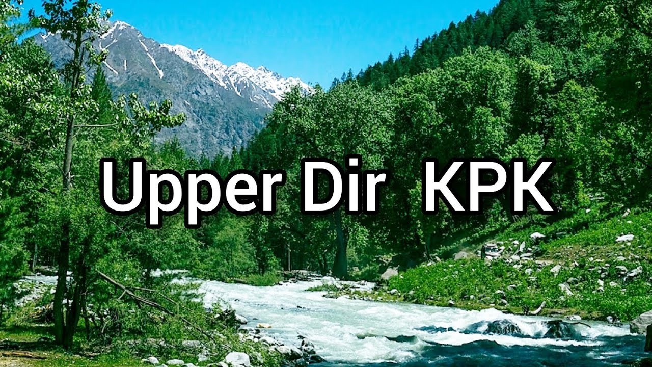 Upper Dir Kumrat Valley #upperdir #kumrat #kumratvalley - YouTube