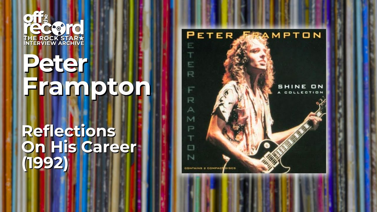 Peter Frampton | Career Reflections | 1992 | Off The Record Rock Star ...