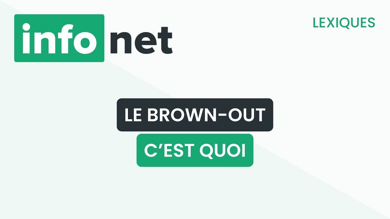Le brown-out, c'est quoi ? (définition, aide, lexique, tuto ...