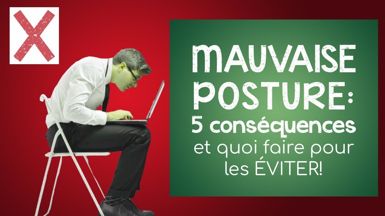 5 Conséquences Dune Mauvaise Posture Et Quoi Faire Pour Les éviter