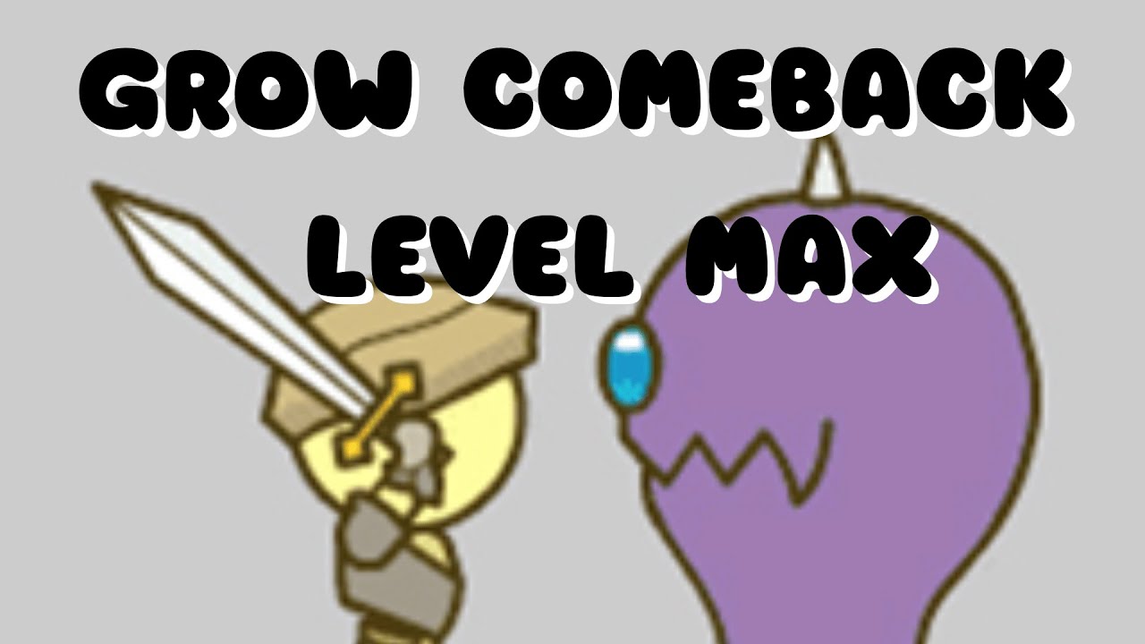 GROW Comeback Lv.MAX - YouTube