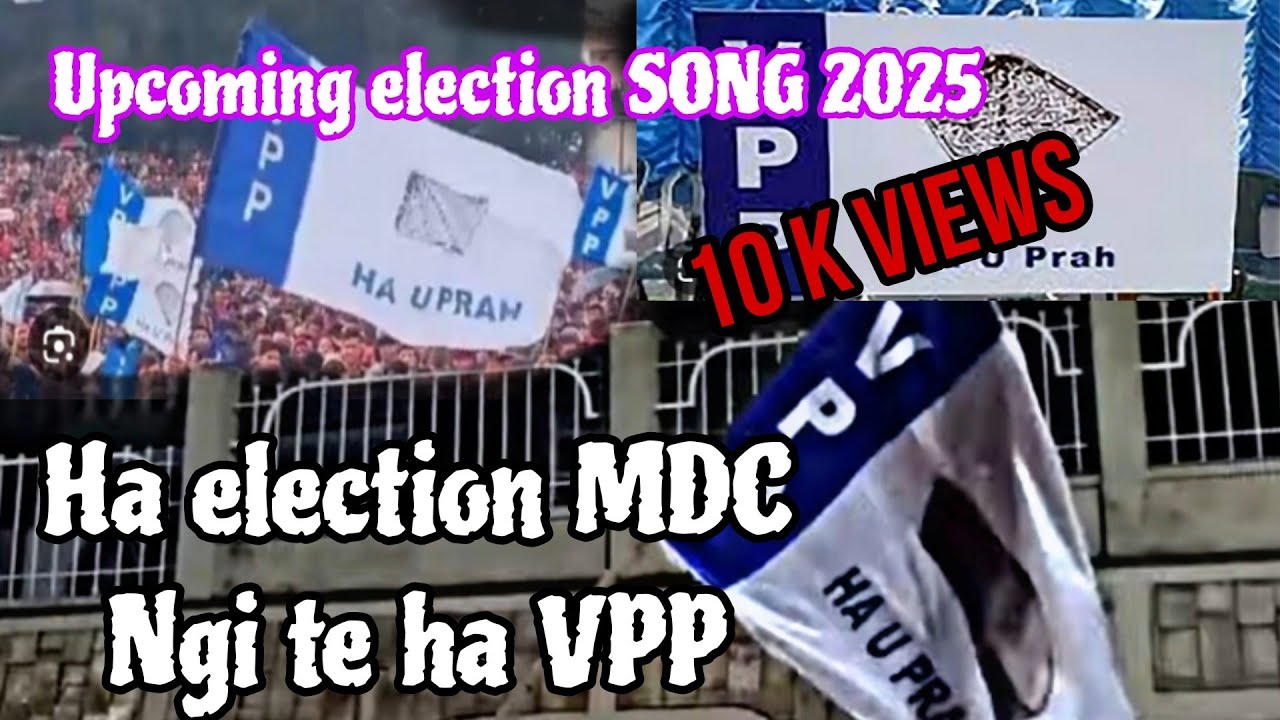 Election MDC ngi te ha VPP🔥 ||ha u prah|| new vpp song - YouTube