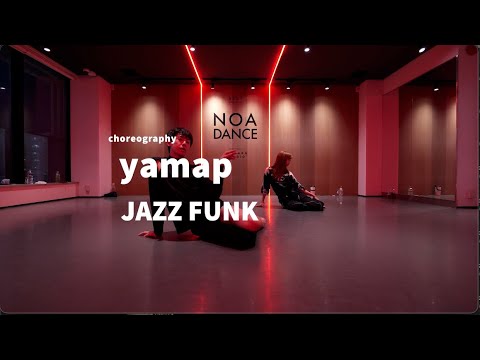 yamap - JAZZ FUNK Dance class/ NOA DANCE ACADEMY - YouTube