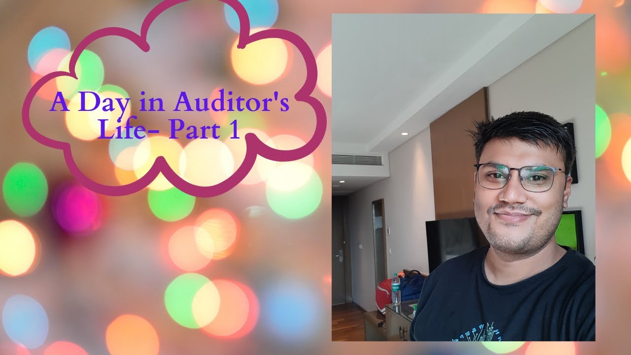 Part 1 Day in Auditor Life- CA Life- Life of Auditor - YouTube