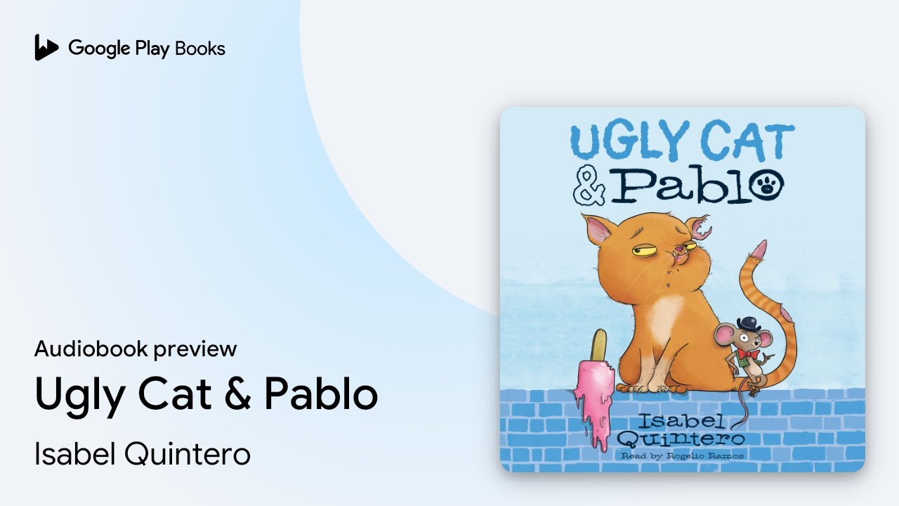 Ugly Cat & Pablo by Isabel Quintero · Audiobook preview - YouTube