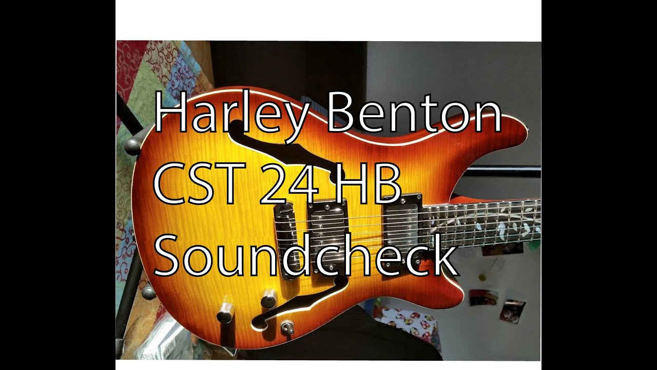 HARLEY BENTON CST-24 HB: soundcheck - YouTube