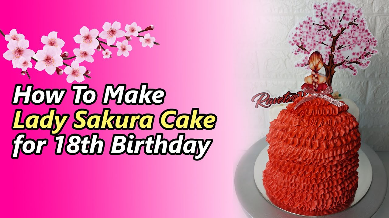 How To Make Lady Sakura Cake for 18th Birthday || Debut Lady Sakura ...