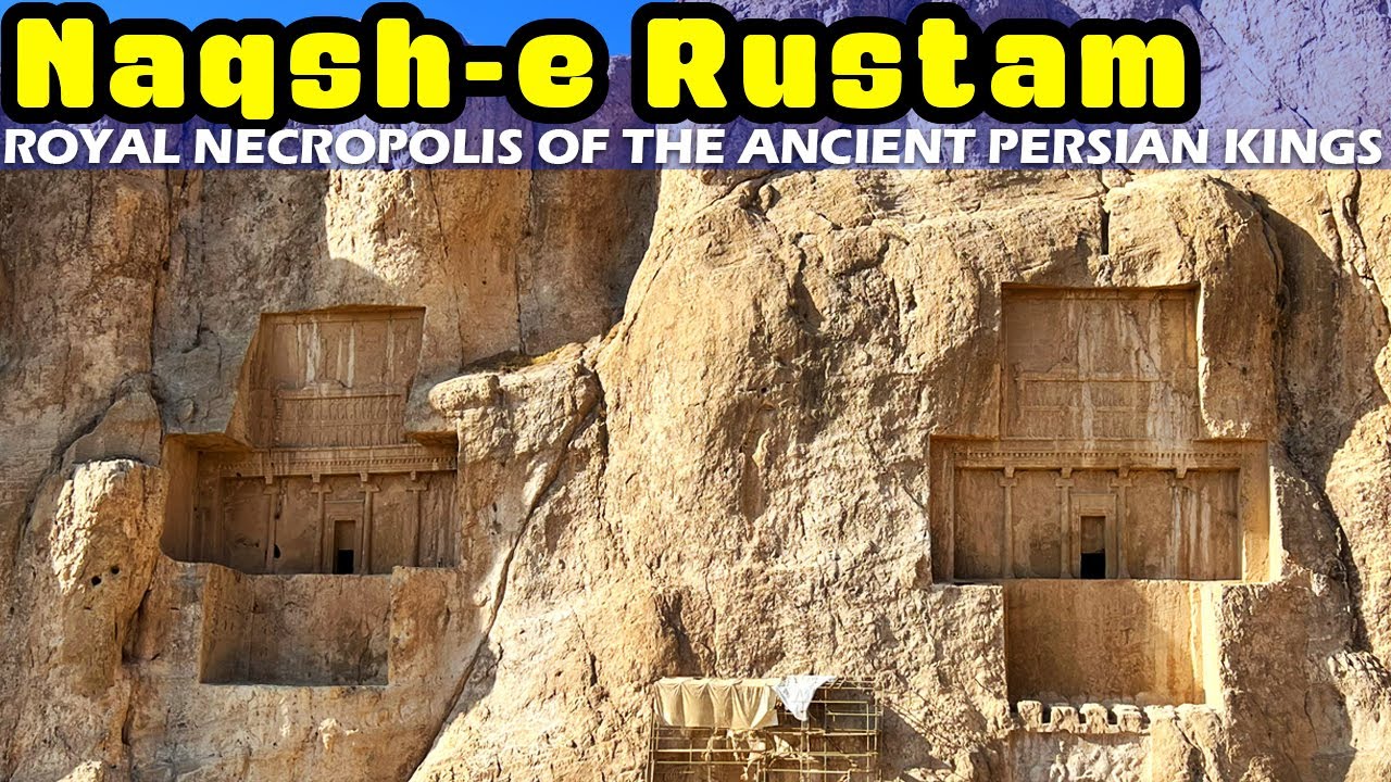 Exploring the Royal Necropolis of Naqsh-e Rustam (Achaemenid Tombs ... Exploring the Royal Necropolis of Naqsh-e Rustam (Achaemenid Tombs ...
