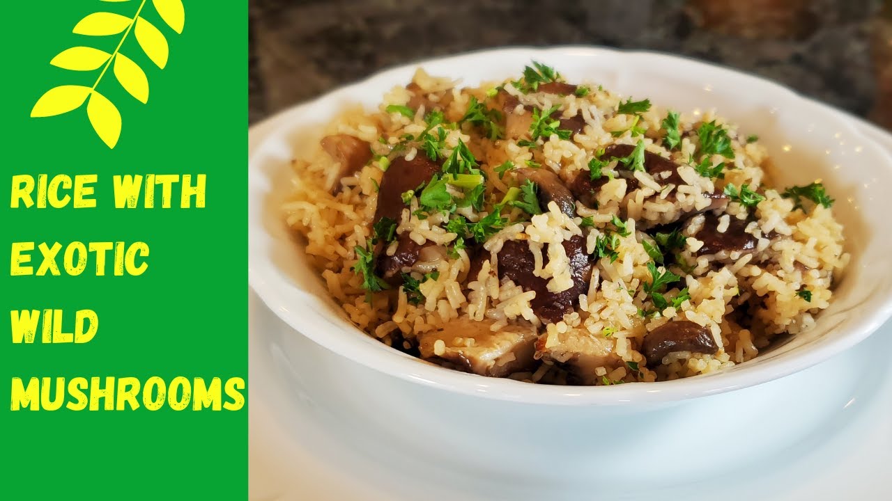 Exotic Rice with Wild Mushrooms | Vegan | Gluten Free - YouTube