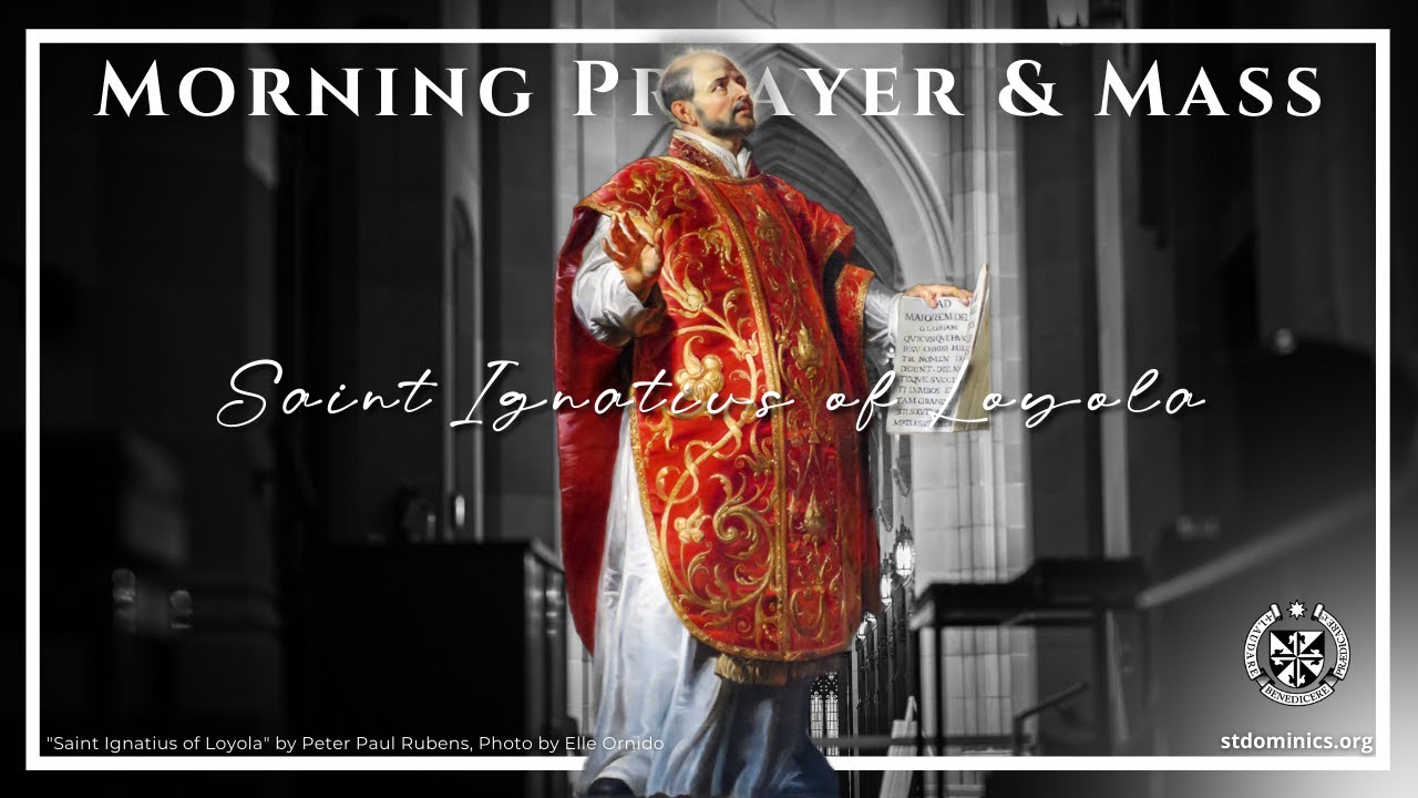7/31/21 Sat - 8:15 am Prayer & 9:00 am Mass | Saint Ignatius of Loyola ...