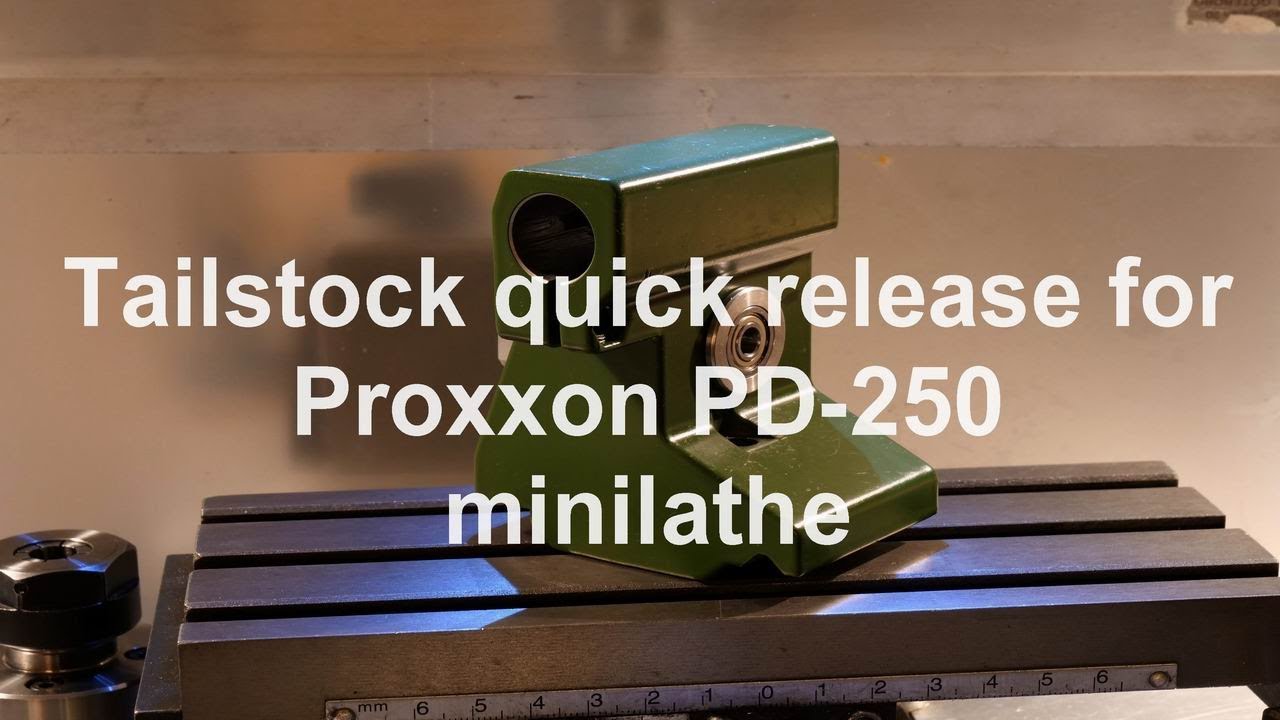 Build: A tailstock quick release for the Proxxon PD-250 mini lathe ...