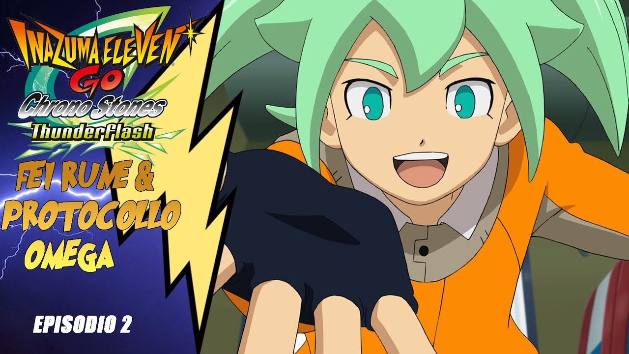 FEI RUNE E PROTOCOLLO OMEGA - Inazuma Eleven GO Chrono Stones: Tuono ...