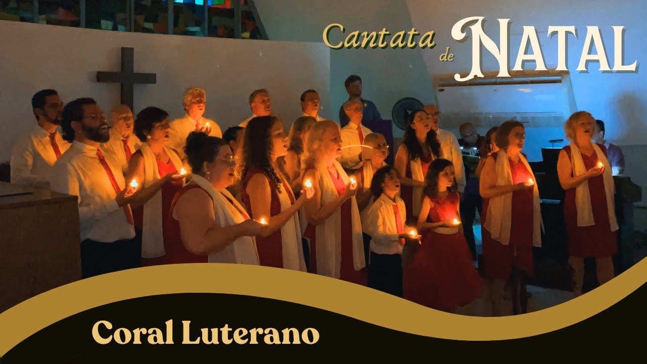 Cantata de Natal - Coral Luterano - YouTube