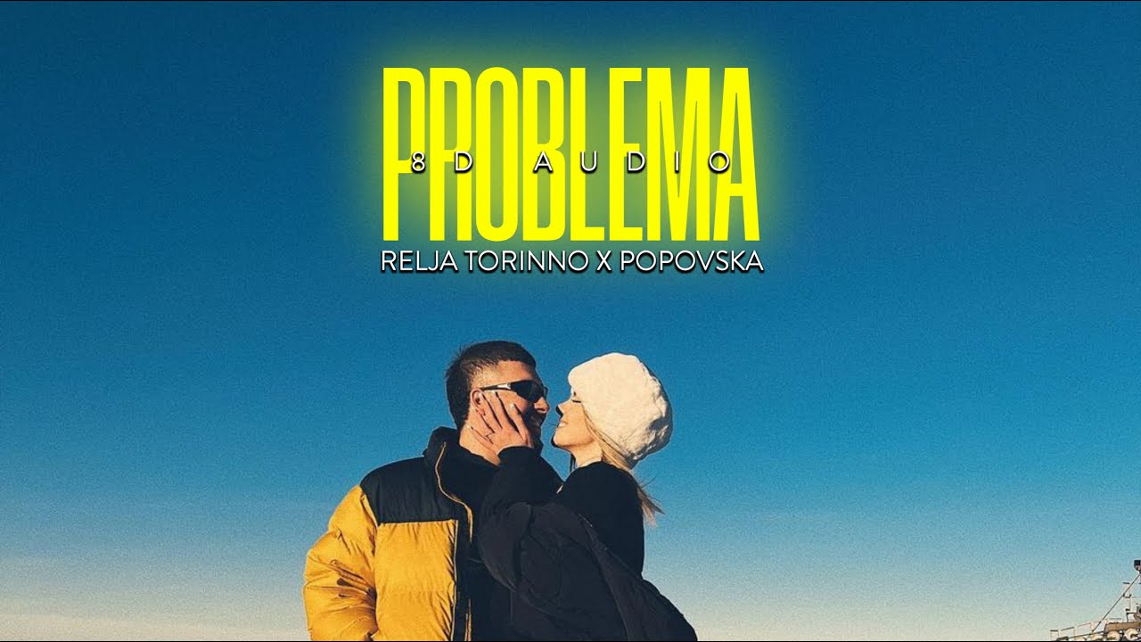 RELJA TORINNO X POPOVSKA - PROBLEMA [8D AUDIO] 🎧 - YouTube