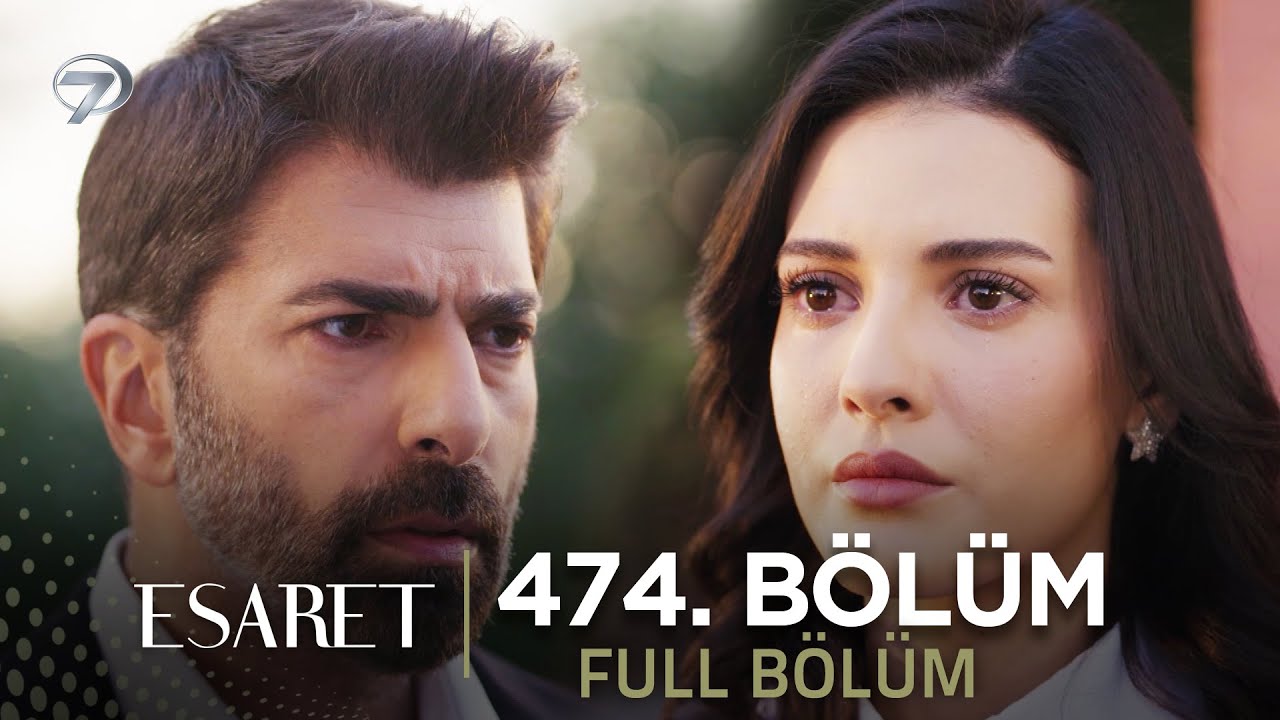 Esaret Dizisi 3. Sezon 474. Bölüm (14 Mart 2025) @kanal7 - YouTube