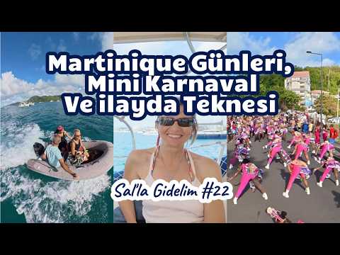 Bölüm 22 - Martinique Günleri devam ediyor. Karnavala denk geliyoruz. İlayda teknesine misafiriz